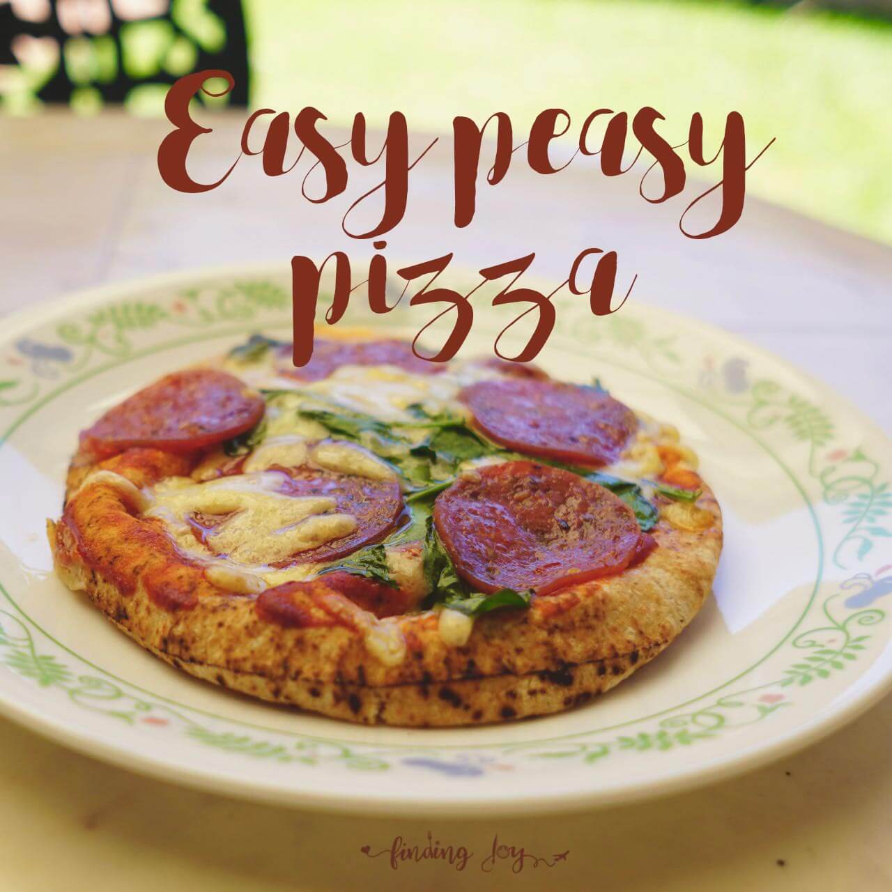 Easy Peasy Pizza | Recipe | Finding Joy